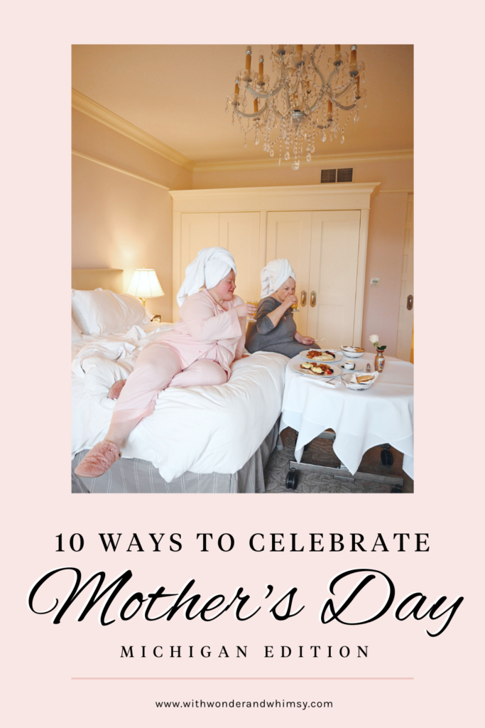 10 Ways to Celebrate Mother's Day Michigan Edition - With Wonder and Whimsy